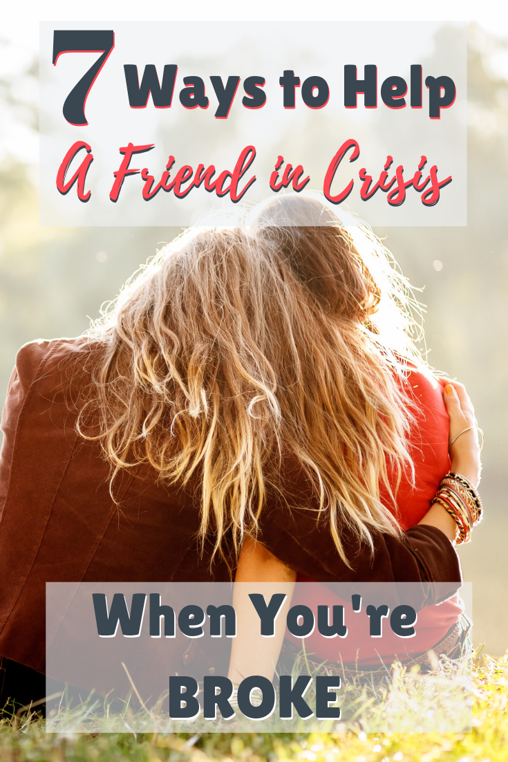 7 Ways to Help a Friend in Crisis When You're Broke - Smart Family Money