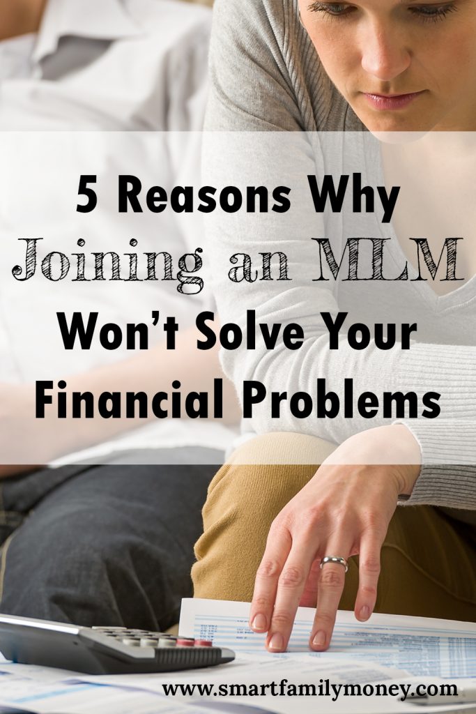 5 Reasons Why Joining an MLM Will NOT Solve Your Financial Problems ...